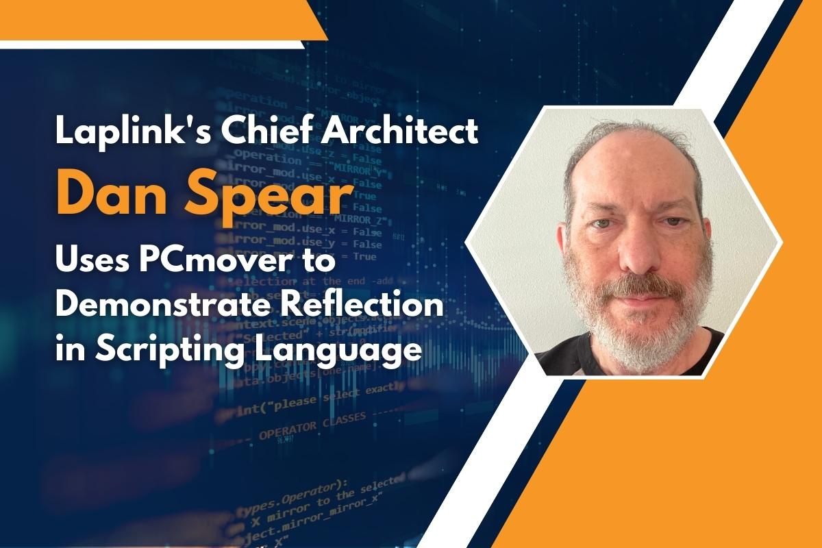 Laplink's Chief Architect Dan Spear Uses PCmover to Demonstrate Reflection in Scripting Language